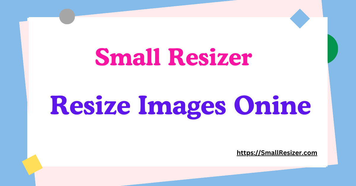 Small Resizer – Easily Resize Image Online for FREE